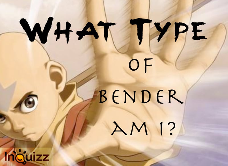 What Type of Bender Am I? Avatar-verse