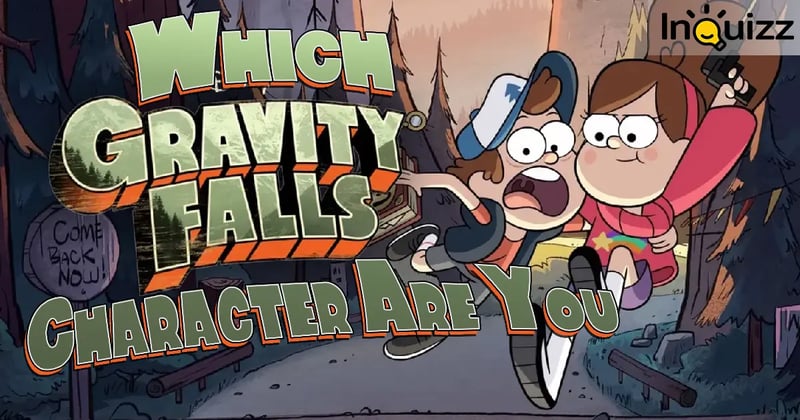 Which Gravity Falls Character Are You?