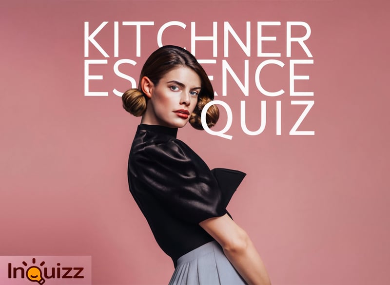 Kitchener Style Essence Quiz